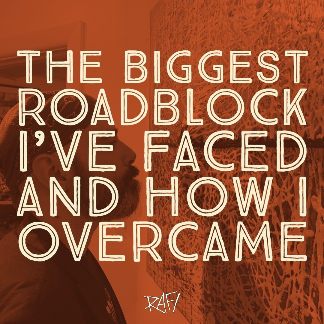 The Biggest Roadblock I’ve faced And How I Overcame