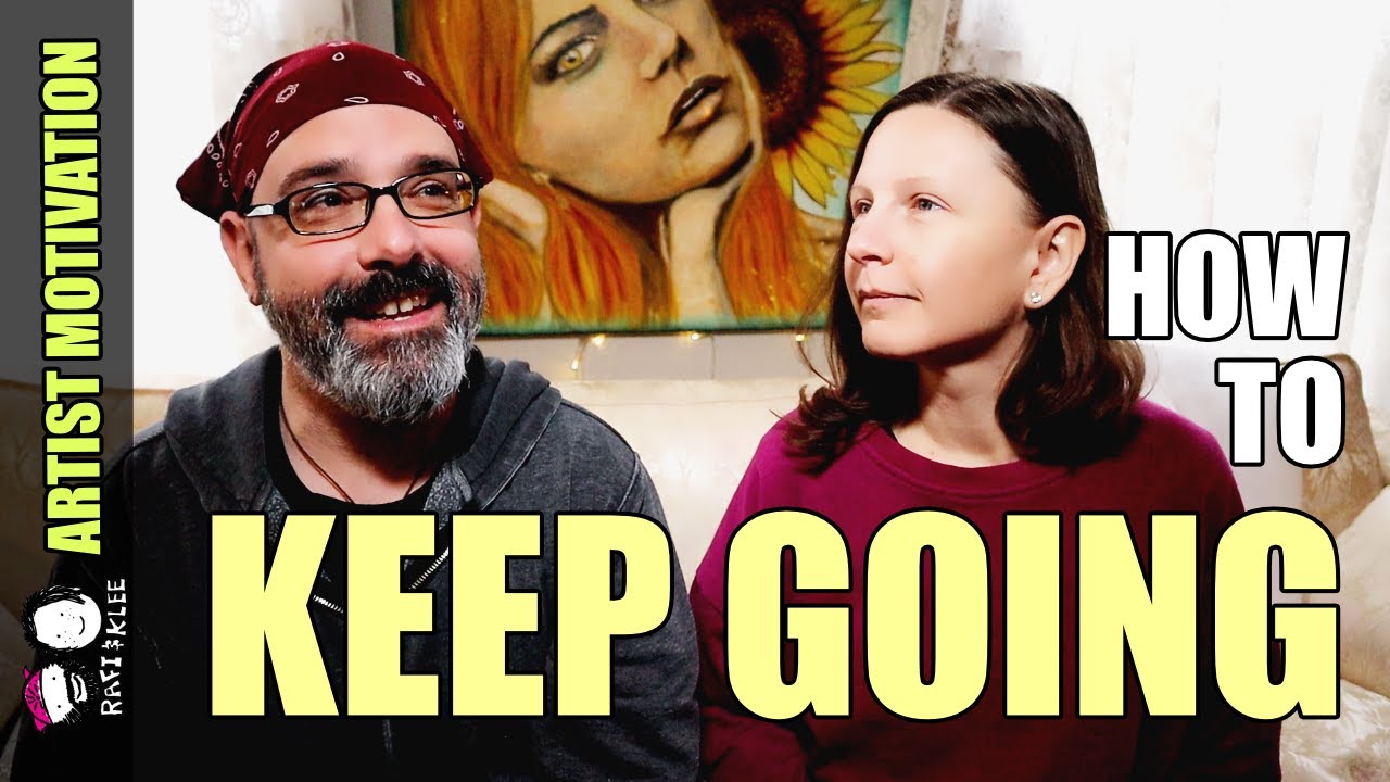 Creating Art Is Your Motivation To Keep Going